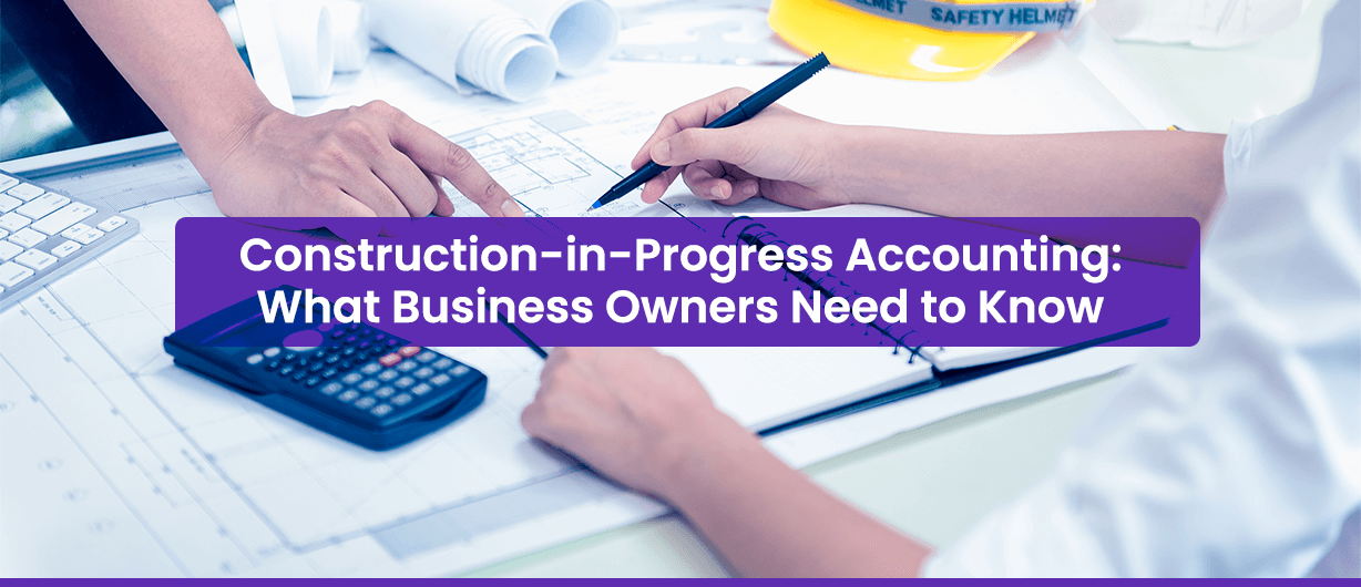 Monily - CIP Construction In Progress Accounting; What Businesses Need ...